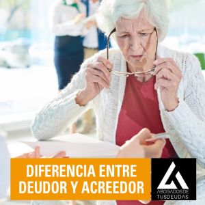 Diferencia entre deudor y acreedor - Abogadosdetusdeudas.com